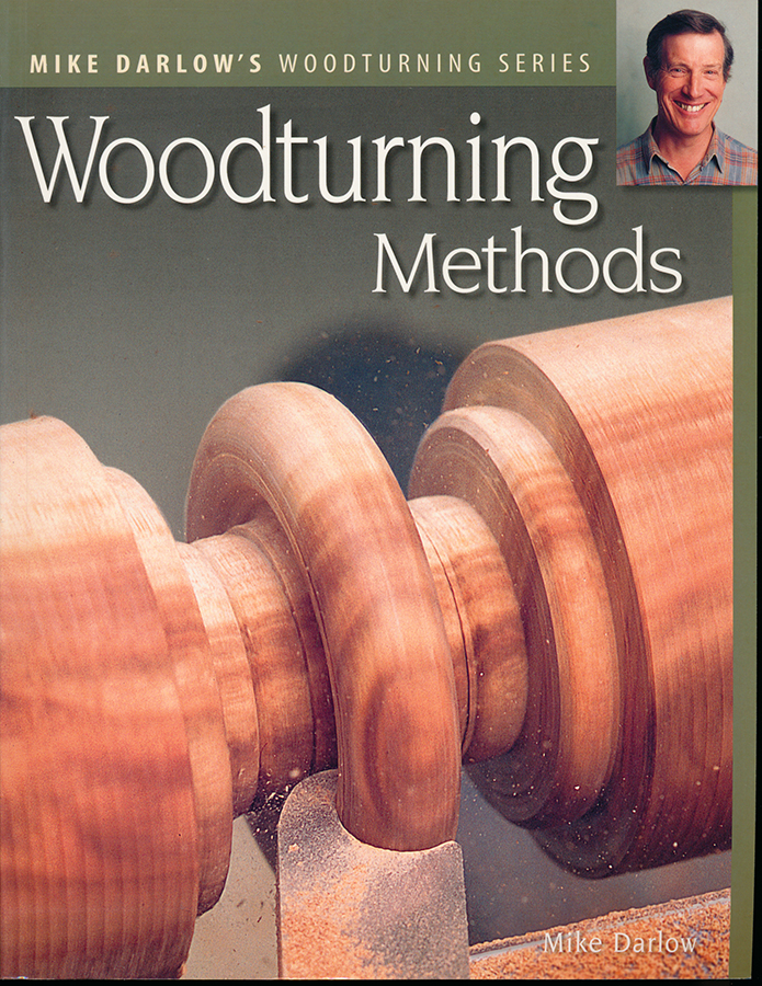 Packard Woodworks: The Woodturner's Source: Woodturning Methods by Mike ...